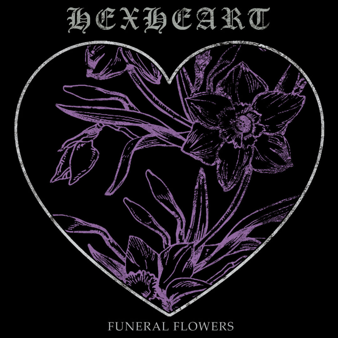 Hexheart, "Funeral Flowers" | I Die: You Die