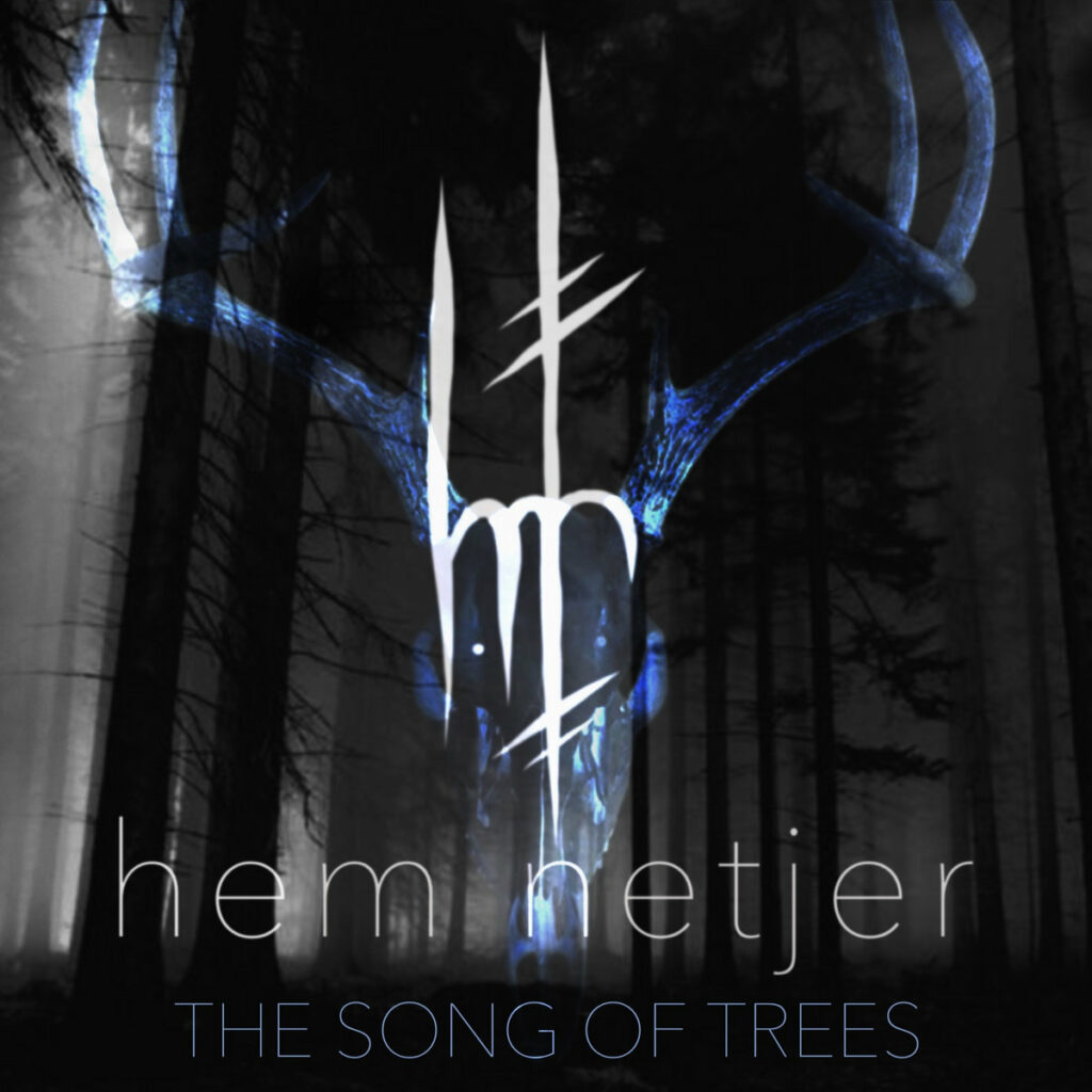 Hem Netjer, "The Song Of Trees" | I Die: You Die