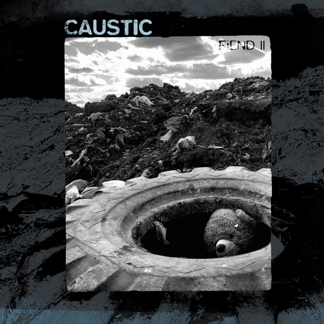Caustic, "Fiend II" | I Die: You Die